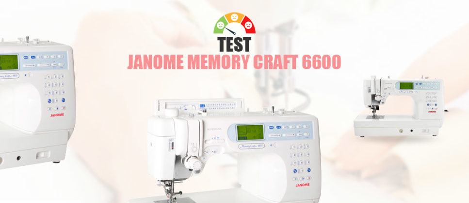 ≡ Janome Memory Craft 6600 → Test Machine à Coudre et Meilleurs Prix