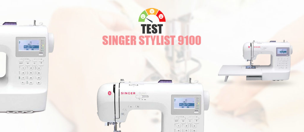 ≡ Singer Stylist 9100 → Avis, Test et Meilleurs Prix de la Machine à Coudre